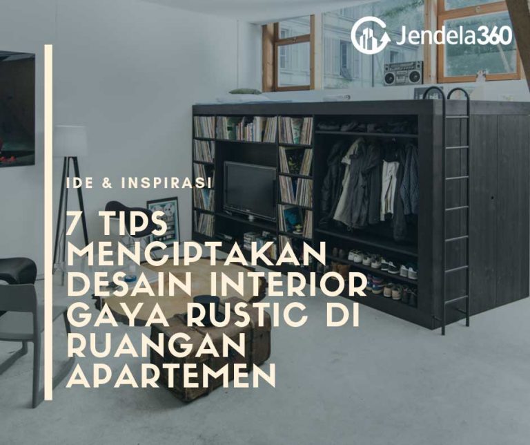 7 Tips Menciptakan Desain Interior Gaya Rustic di Ruangan Apartemen