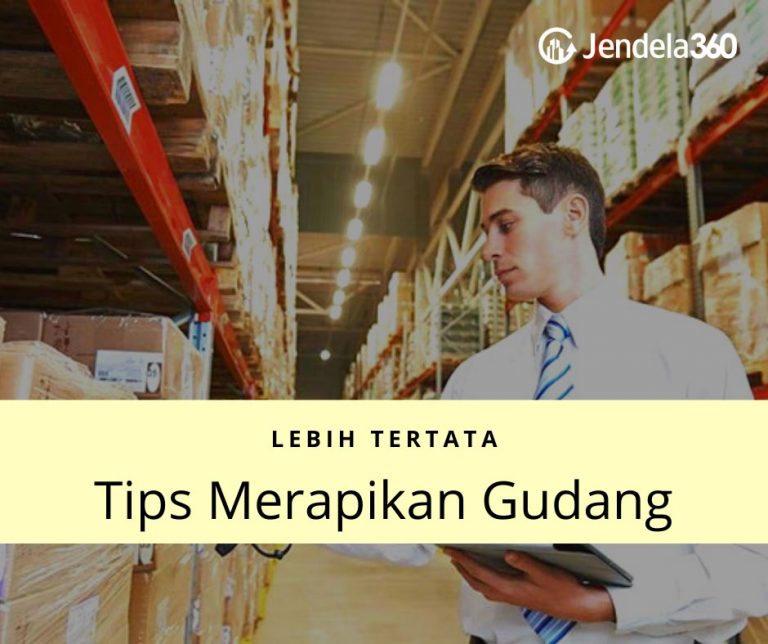Lebih Tertata, Ini 7 Cara Merapikan Gudang yang Baik dan Benar