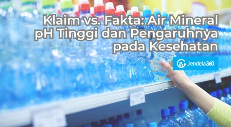 Klaim vs. Fakta: Air Mineral pH Tinggi dan Pengaruhnya