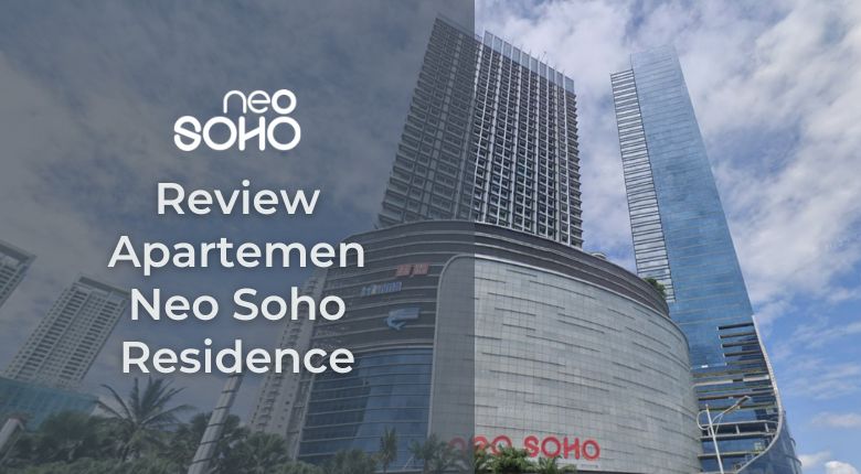 Review Apartemen Neo Soho Residence, Jakarta Barat - Informasi Penting ...