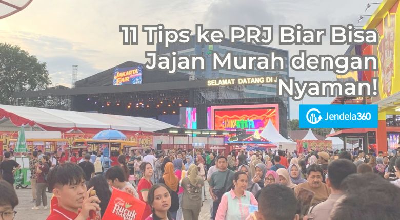 11 Tips ke PRJ Biar Bisa Jajan Murah dengan Nyaman! - Informasi Penting ...