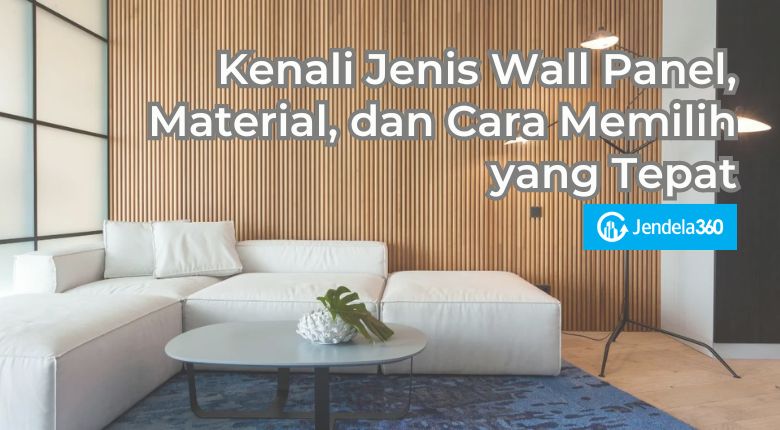 Kenali Jenis Wall Panel, Material, dan Cara Memilih yang Tepat ...