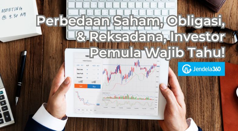 Harus Tahu Perbedaan Saham, Obligasi, dan Reksadana! Panduan Investasi ...